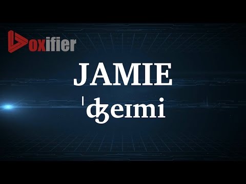 English Pronunciation of Jamie - Voxifier.com