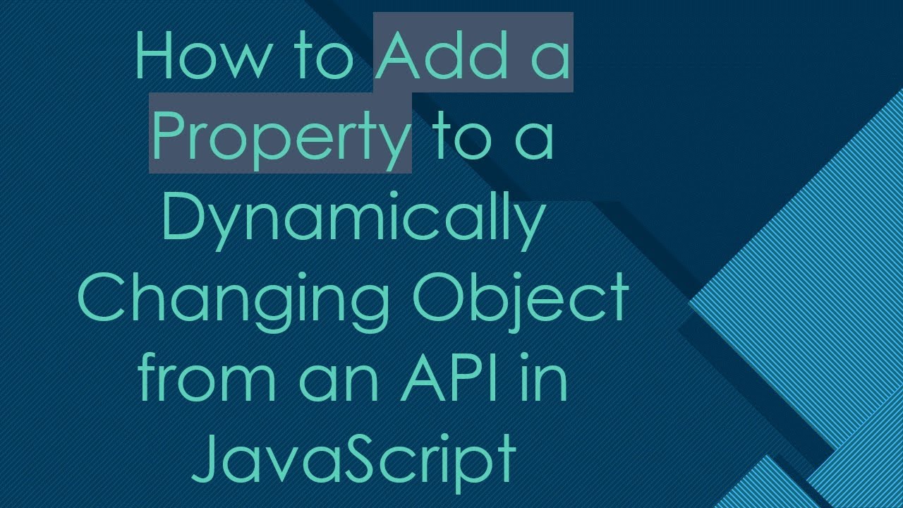 How to Add a Property to a Dynamically Changing Object from an API in JavaScript