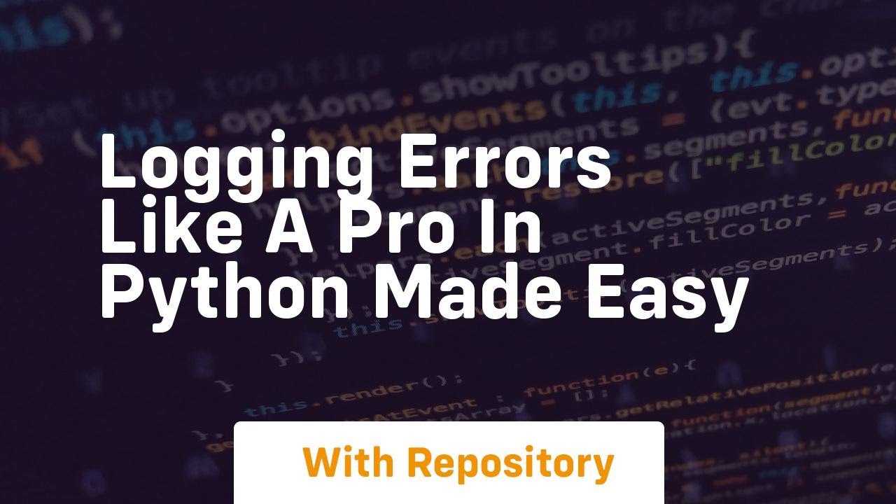 Logging errors like a pro in python made easy