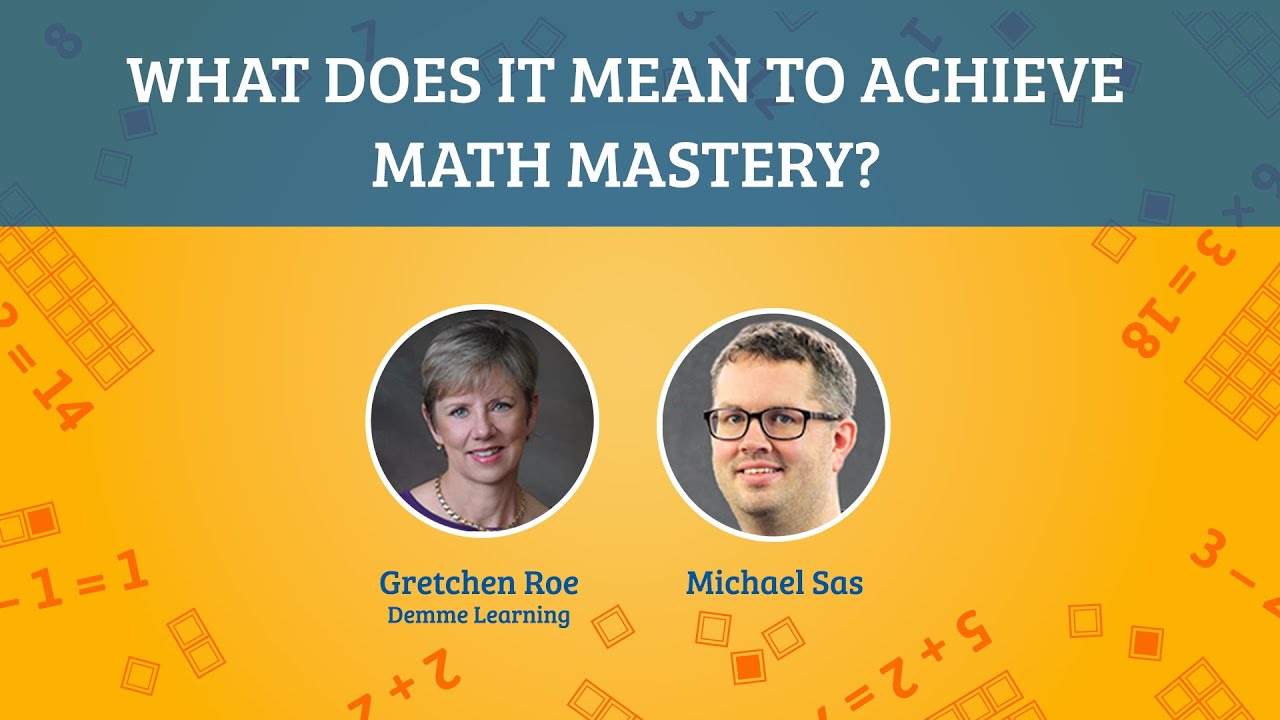 What Does it Mean to Achieve Mastery in Math? [Show]