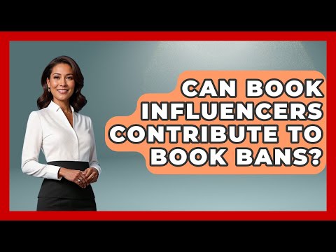 Can Book Influencers Contribute To Book Bans? - Trend Unwrapper