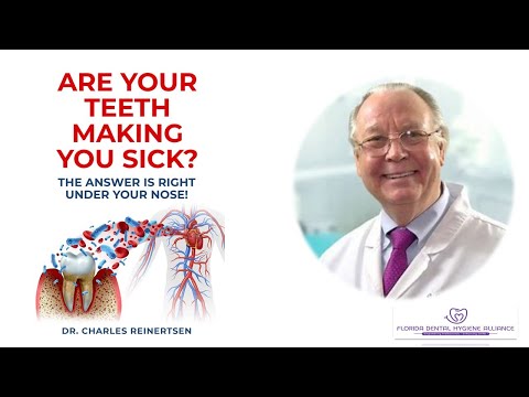 Are Your Teeth Making You Sick? | Dr. Charles Reinertsen | FLDHA Webinar