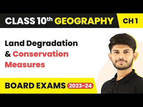Land Degradation and Conservation Measures - Resources and Development | Class 10 Geography 2023-24
