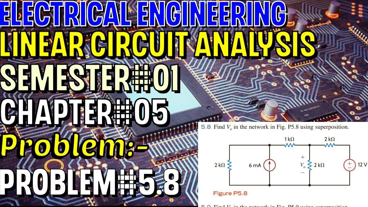 Linear Circuit Analysis | Chapter#05 | Problem#5.8 | Basic Engineering Circuit Analysis