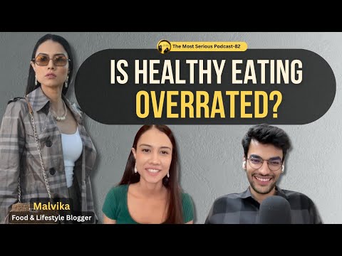 Is HEALTHY eating overrated? ft. Malavika | TMSP 82