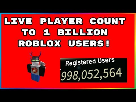 LIVE ROBLOX PLAYER COUNT TO 1 BILLION USERS!