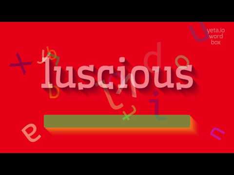 How to say "luscious"! (High Quality Voices)