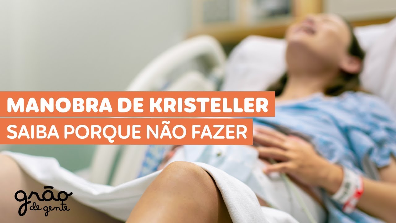 ENTENDA PORQUE A MANOBRA DE KRISTELLER NÃO… | Grão de Gente