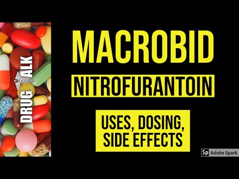 MacroBid (Nitrofurantoin) - Uses, Dosing, Side Effects