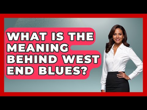 What Is The Meaning Behind West End Blues? - Jazz Music Legends