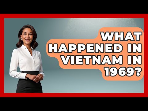 What Happened In Vietnam In 1969? - Exploring Southeast Asia