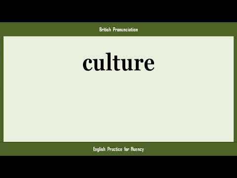 culture, How to Say or Pronounce CULTURE in American, British, Australian English