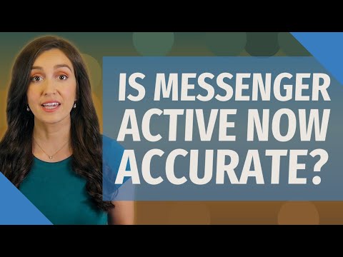 Is messenger active now accurate?