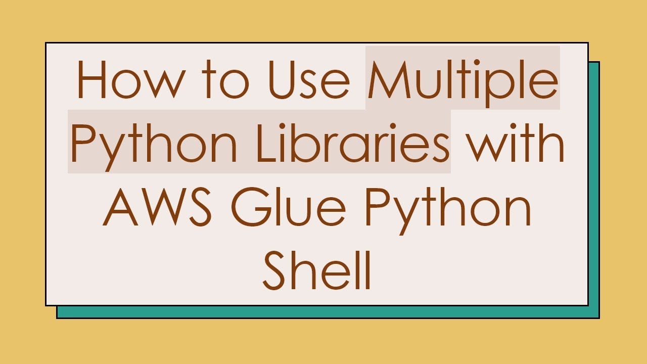 How to Use Multiple Python Libraries with AWS Glue Python Shell
