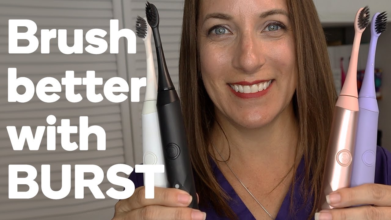 Brush better with BURST