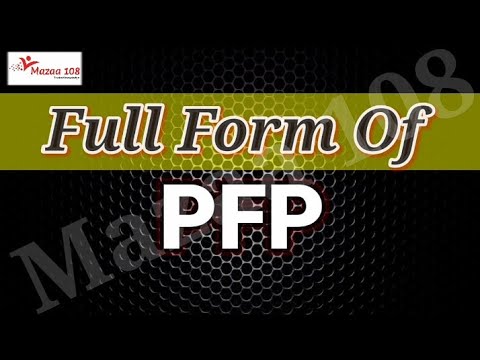 PFP full form | full form PFP | PFP Means | PFP Stands for | Meaning of PFP | PFP Ka Full Form
