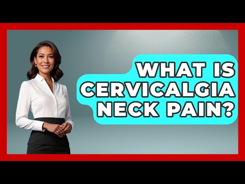 What Is Cervicalgia Neck Pain? - Pain Medicine Network