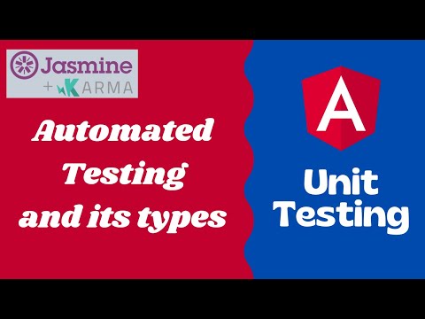 2. Automated Testing overview. Types of Tests present in Angular Application - Angular