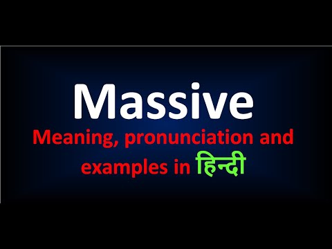 Massive | Massive meaning in Hindi | What is massive? Pronunciation of massive.