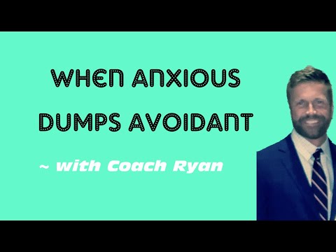 When anxious dumps avoidant