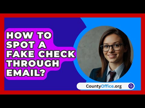 How To Spot A Fake Check Through Email? - CountyOffice.org