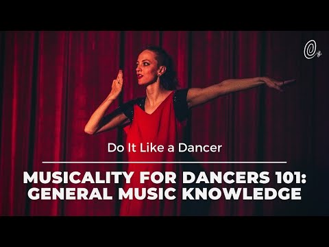 Musicality for Dancers 101: General Music Knowledge | HINT: DON’T Follow the Lyrics