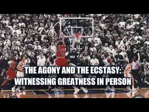 The Agony and the Ecstasy: Witnessing Greatness in Person: Michael Jordan!