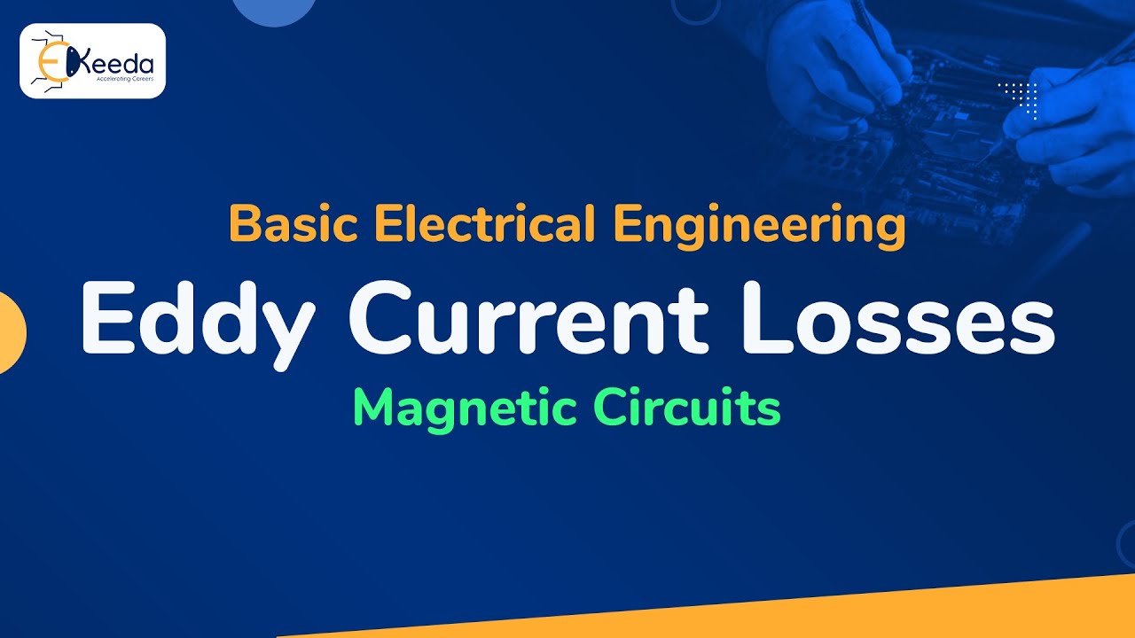 Eddy Current Losses - Magnetic Circuits - Basic Electrical Engineering
