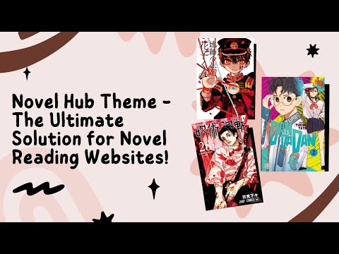 Novel Hub Theme - The Ultimate Solution for Novel Reading Websites!