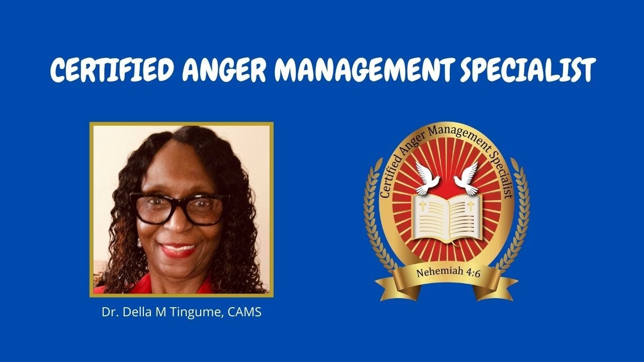 Certified Anger Management Specialist | Dr. Della M Tingume,CAMS