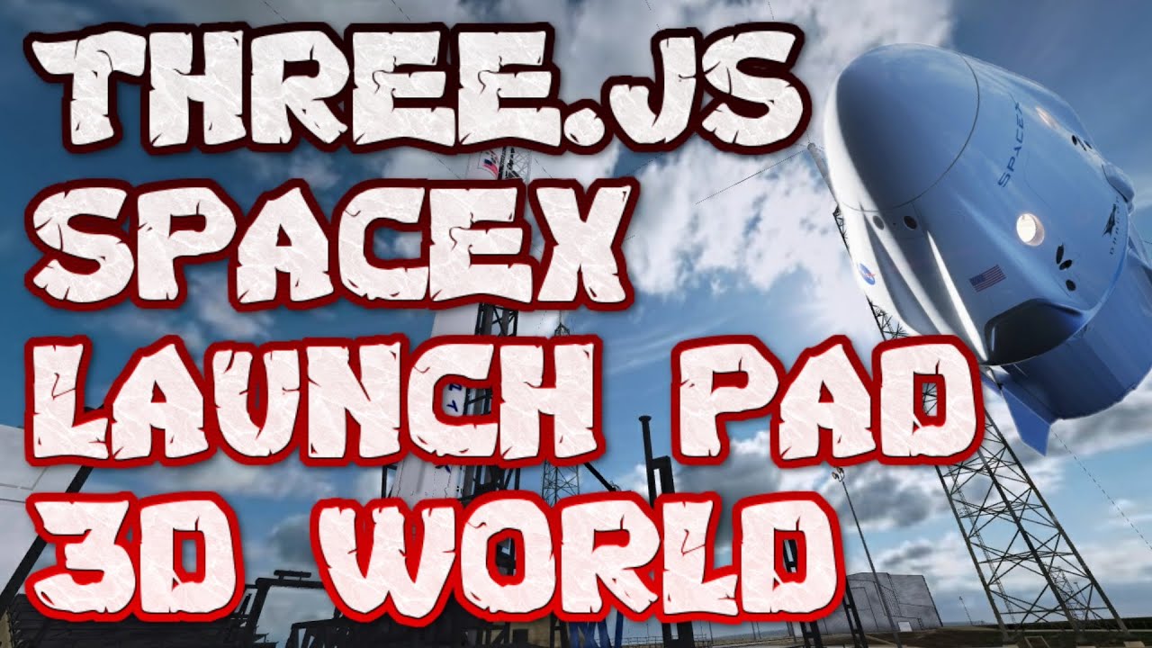 My SpaceX Launch Pad Open World Project with Three.js - Showcase ...