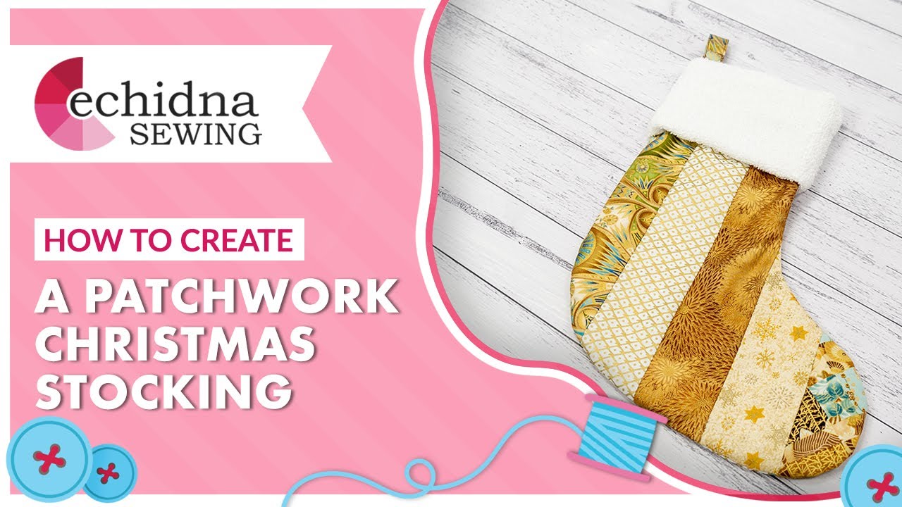 How to create a patchwork Christmas stocking | Echidna Sewing