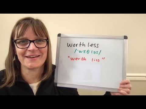 How to Pronounce Worth and Worthless