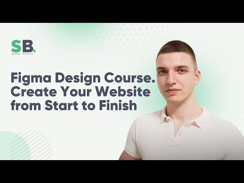 Figma Design Course 2023. Your Website from Start to Finish