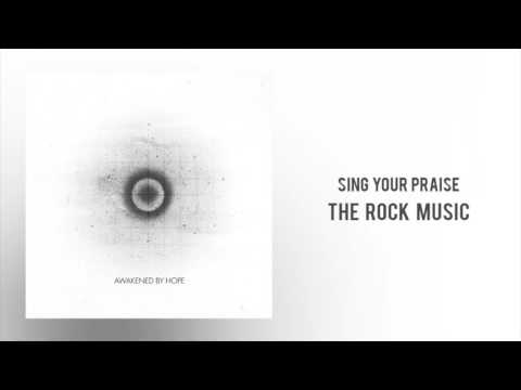 The Rock Music - "Sing Your Praise"