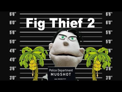 Fig thief 2
