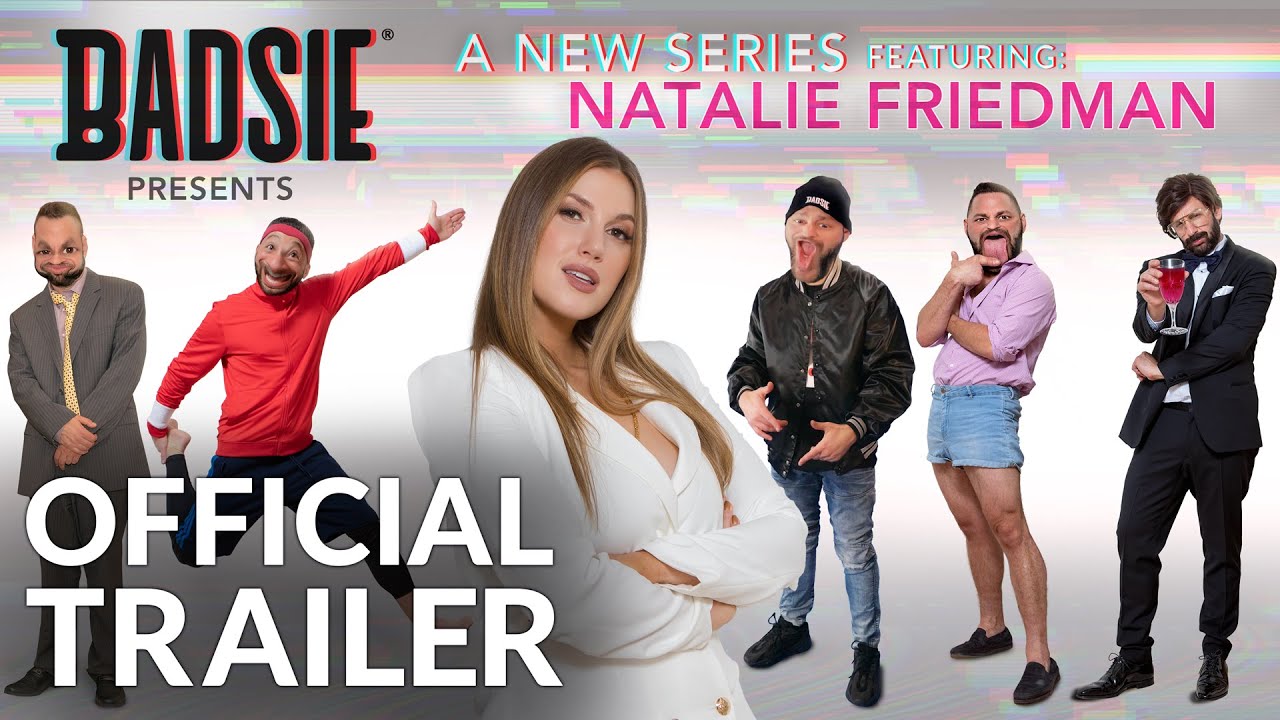A New Series - BADSIE x NATALIE FRIEDMAN - Official Trailer