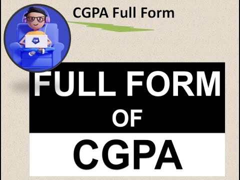 CGPA Full Form | Forms OF CGPA With Abbreviations | High School Life, University Grade Form Stands