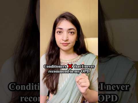 Conditioners ❌ that I never recommend in my OPD