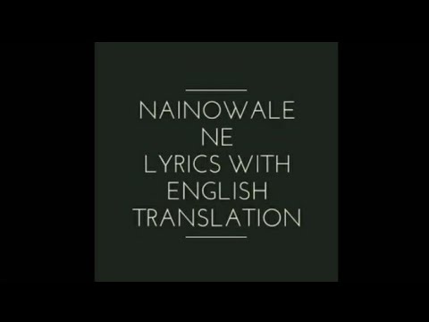 Nainowale ne lyrics with English translation