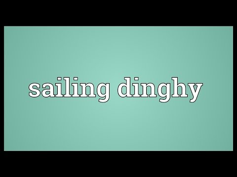 Sailing dinghy Meaning
