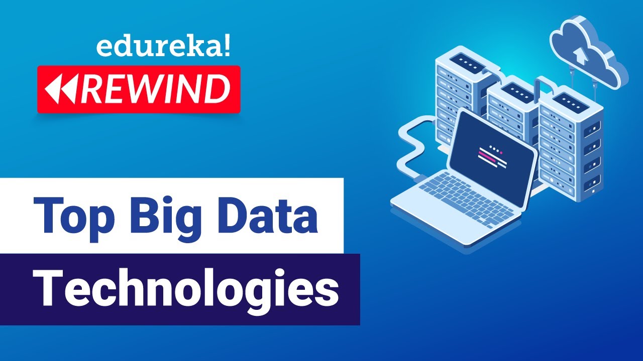 Top Big Data Technologies  | Big Data Tools Tutorial | Big Data Hadoop Training | Edureka Rewind - 5