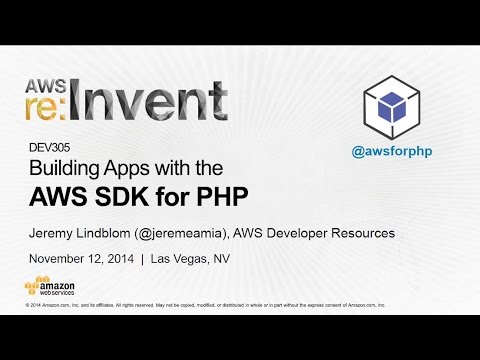 AWS re:Invent 2014 | (DEV305) Building Apps with the AWS SDK for PHP