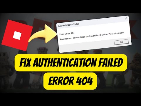 How To Fix Roblox Error Code 403 - Authentication Failed