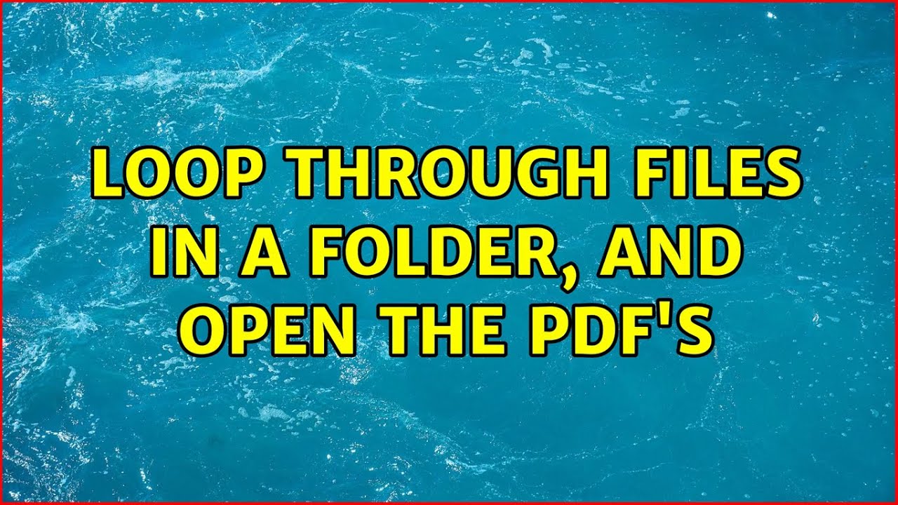 Loop through files in a folder, and open the pdf's