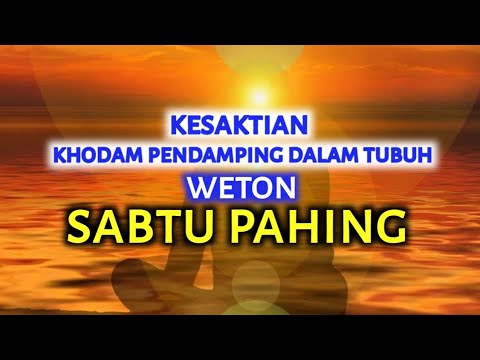 Weton Sabtu Pahing !! rahasia keistimewaan khodam pendamping yang dimilikinya.