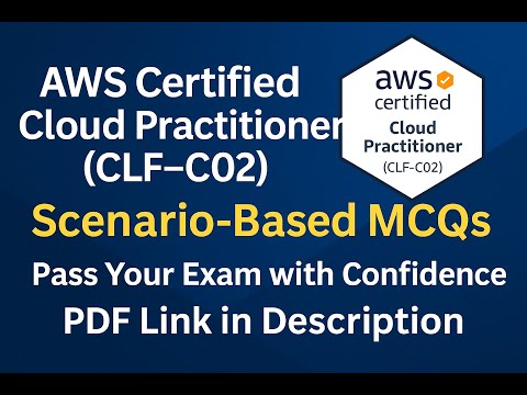 AWS Certified Cloud Practitioner (CLF-C02) | Scenario-Based MCQs | 275 Questions PDF in Description