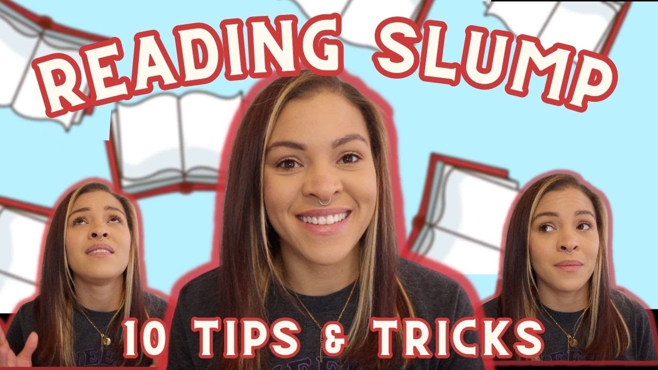Reading Slumps Suck | 10 Tips & Tricks to Get Out of a Reading Slump