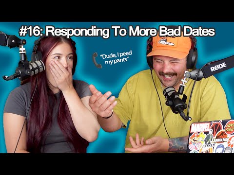 #16: Responding To More Bad Dates