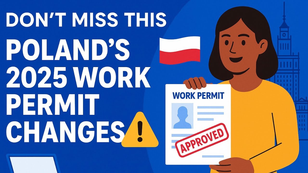 Don’t Miss This! Poland’s 2025 Work Permit Changes Explained for Foreigners